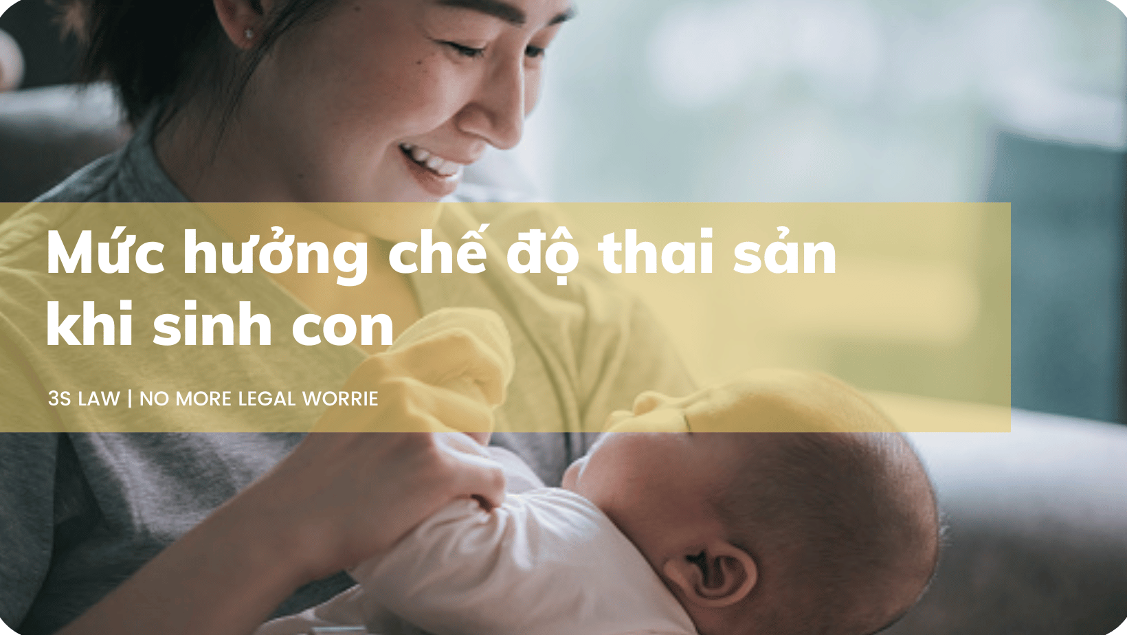 Mức hưởng chế độ thai sản khi sinh con - Luat 3s
