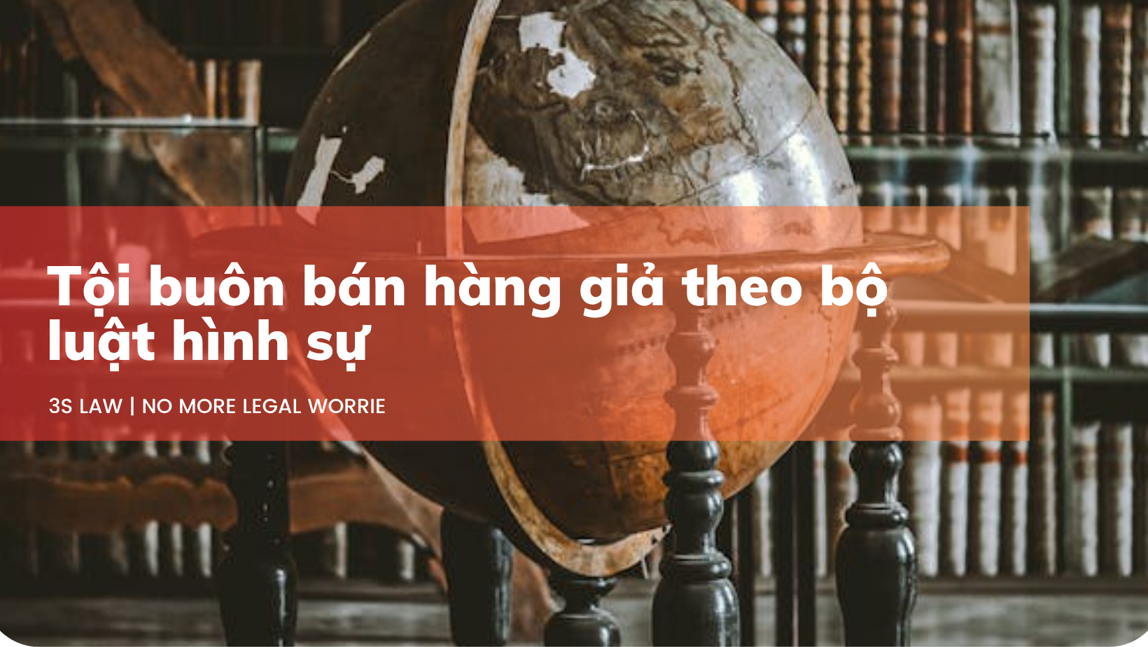Tội buôn bán hàng giả theo bộ luật hình sự - Luat 3s